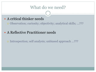 TOOLS AND TECHNIQUES OF CRITICAL THINKING AND REFLECTIVE PRACTICES-8611-UNIT 8 | PPTX