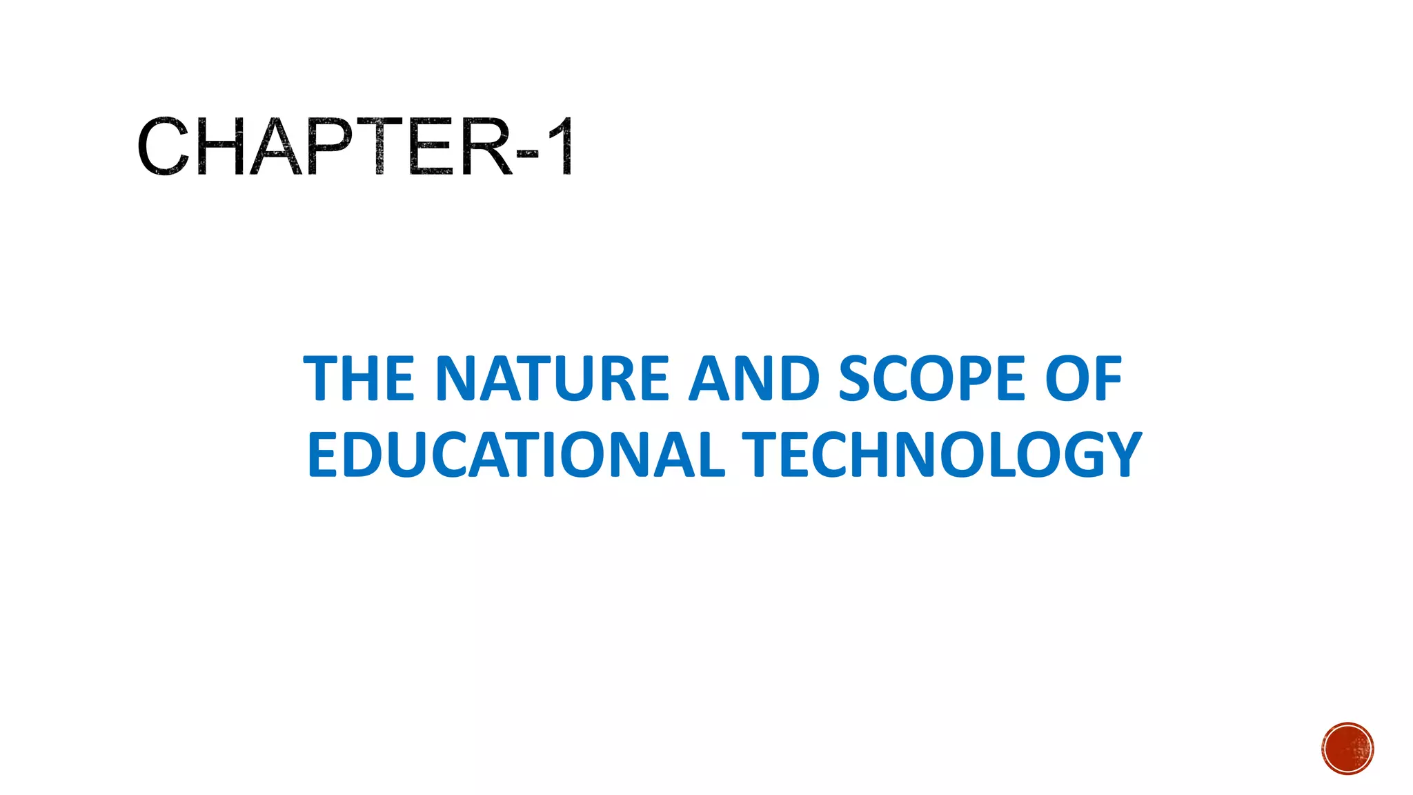 THE NATURE OF EDUCATIONAL TECHNOLOGY & EDUCATIONAL TECHNOLOGY IN ...