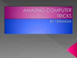 AMAZING COMPUTER TRICKS | PPTX