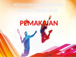 TAKLIMAT-TEKNIKAL-BADMINTON-MSSD-DAERAH-2025 | PPTX