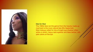 history of makeup and hairstyles of different eras | PPT