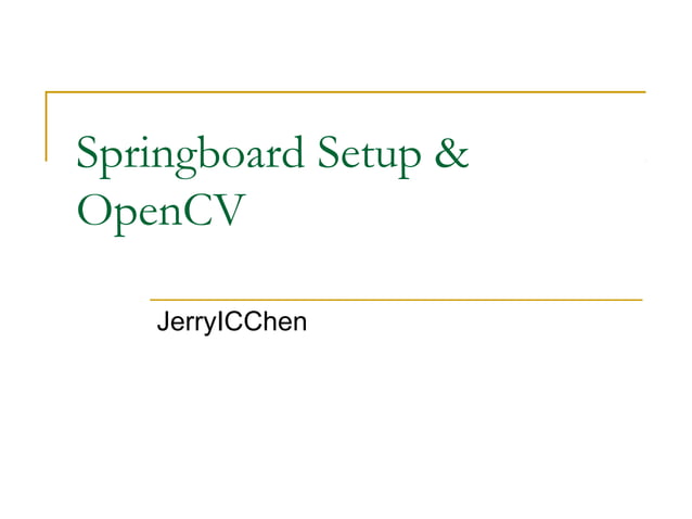 Springboard & OpenCV | PPT