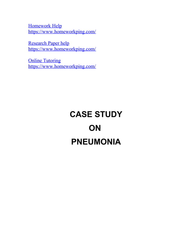 87760496 case-study-pneumonia | DOC | Lung and Respiratory Health | Diseases and Conditions