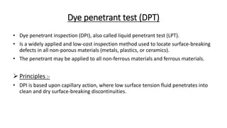 Dye penetrant test and Magnetic particle Inspection | PPTX