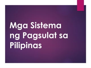 879159106-Mga-Sistema-Ng-Pagsulat-Sa-Pilipinas.pptx