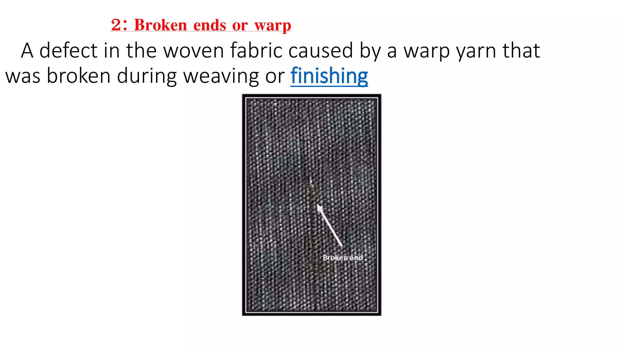 Major defects of woven fabric. | PPTX | Needlework | Arts and Crafts