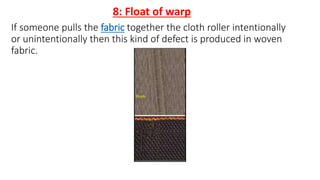 Major defects of woven fabric. | PPTX | Needlework | Arts and Crafts