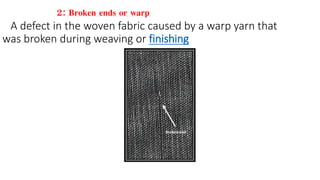 Major defects of woven fabric. | PPTX | Needlework | Arts and Crafts