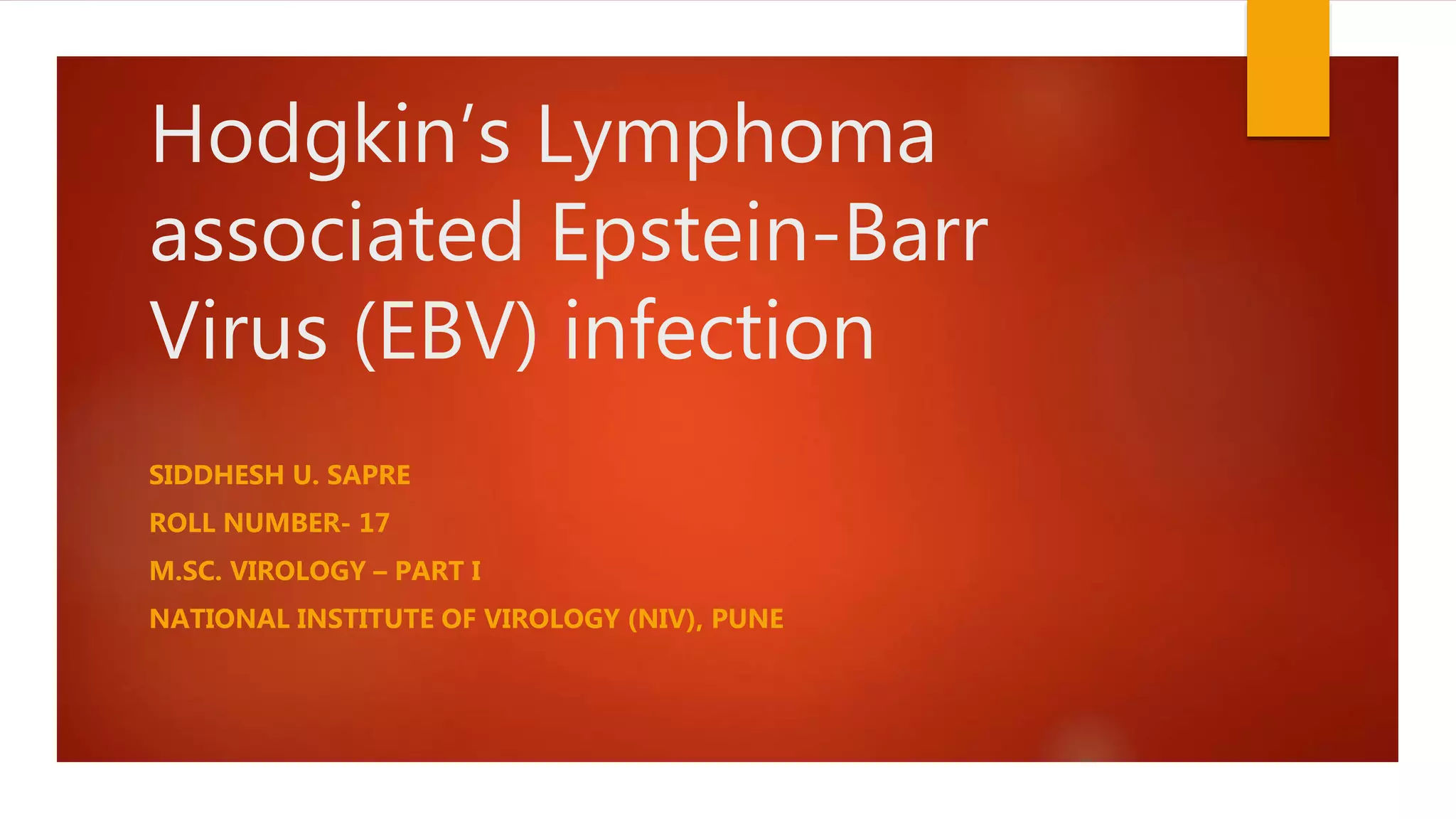 HODGKIN'S DISEASE ASSOCIATED EPSTEIN BARR VIRUS INFECTION | PPTX