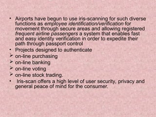 Envisioning the future using iris scanning biometrics | PPT