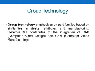 Group Technology | PPTX | Mechanical and Industrial Engineering ...
