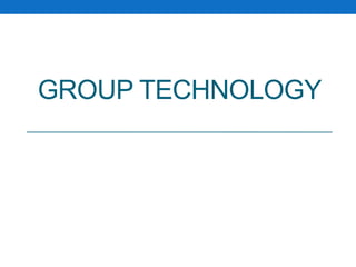 Group Technology | PPT