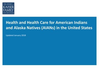 Health and Health Care for American Indians and Alaska Natives (AIANs ...