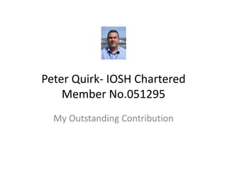 Supporting Powerpoint Overview for IOSH Fellowship Interview | PPT