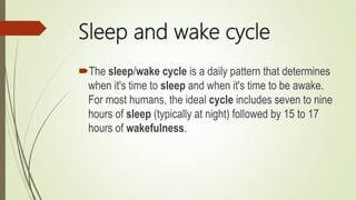 SLEEP AND WAKE CYCLE.pptx