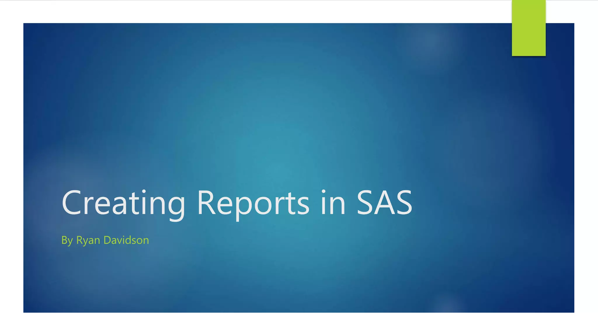 Creating Reports in SAS Final | PPTX | Programming Languages | Computing