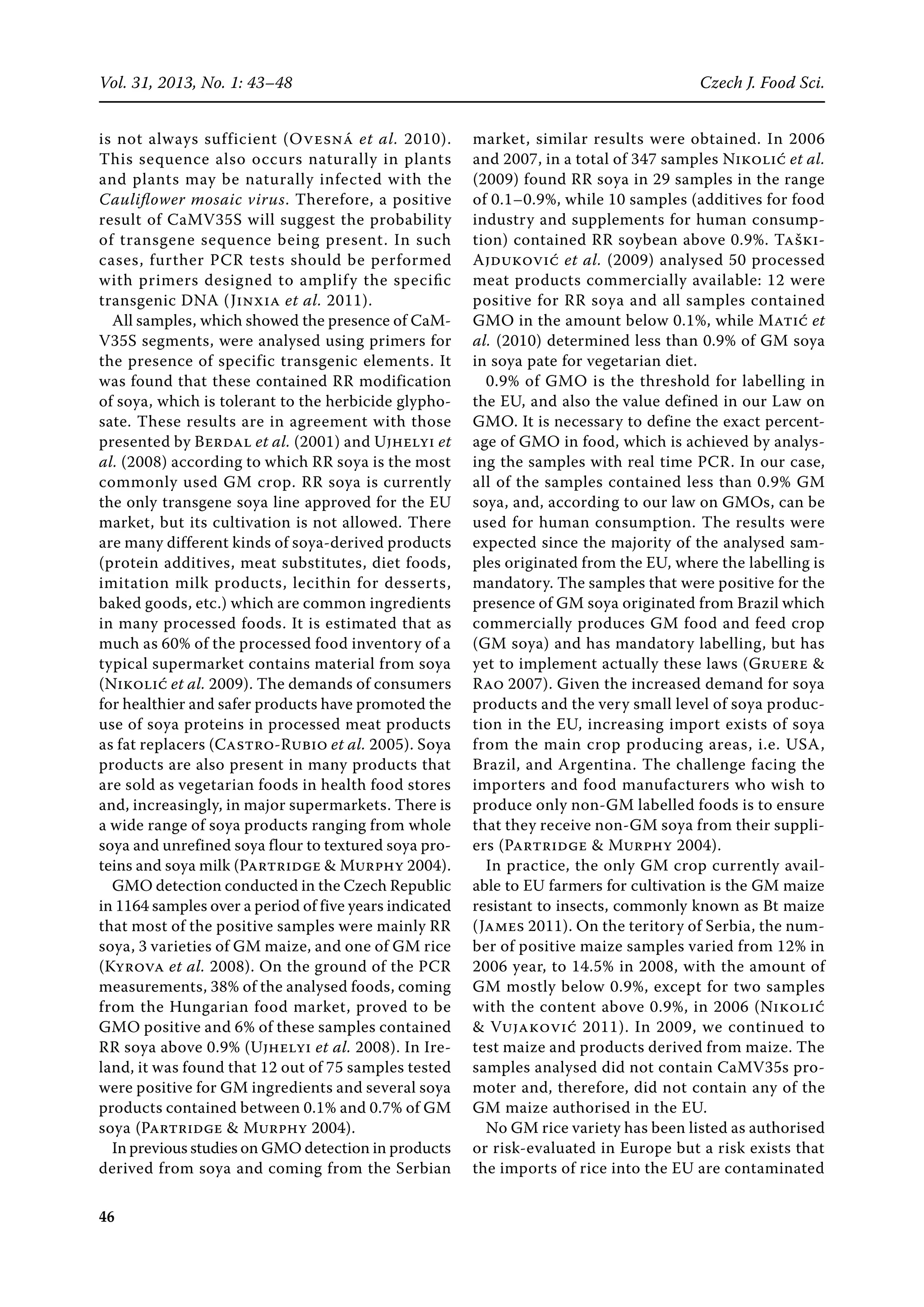 Detection Of Genetically Modified Soya Maize And Rice In Vegetarian And Healthy Food Products