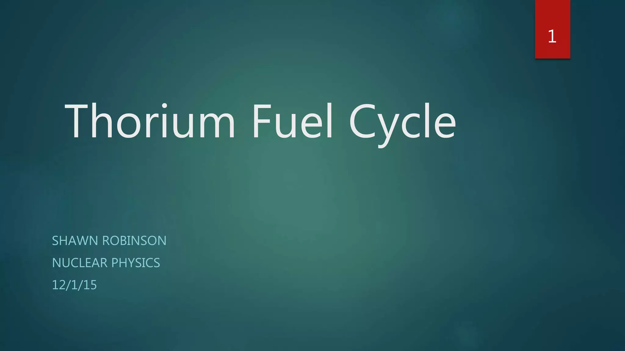 Thorium Fuel Cycle | PPTX