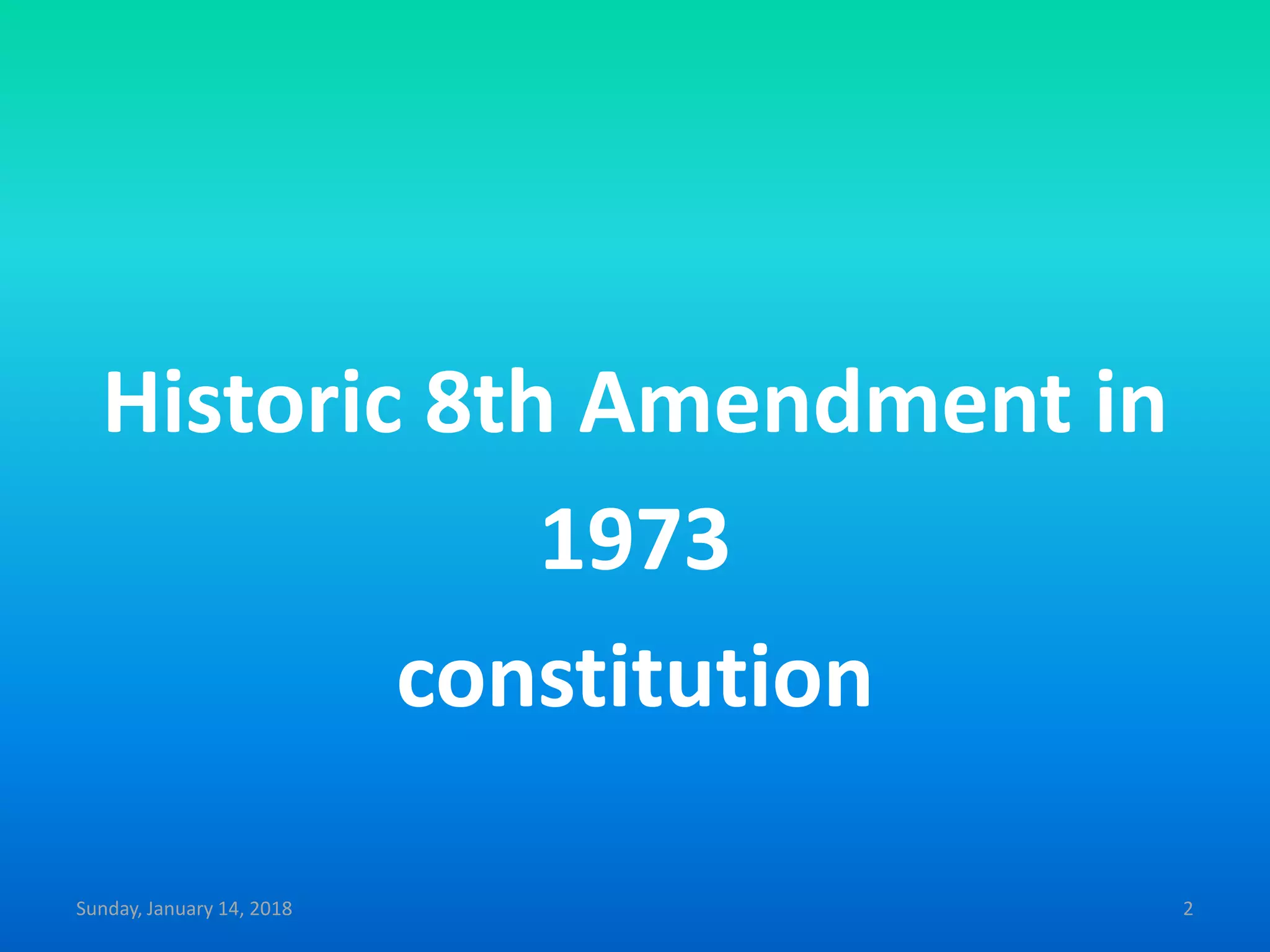 8 amendment in 1973 constitution | PPTX