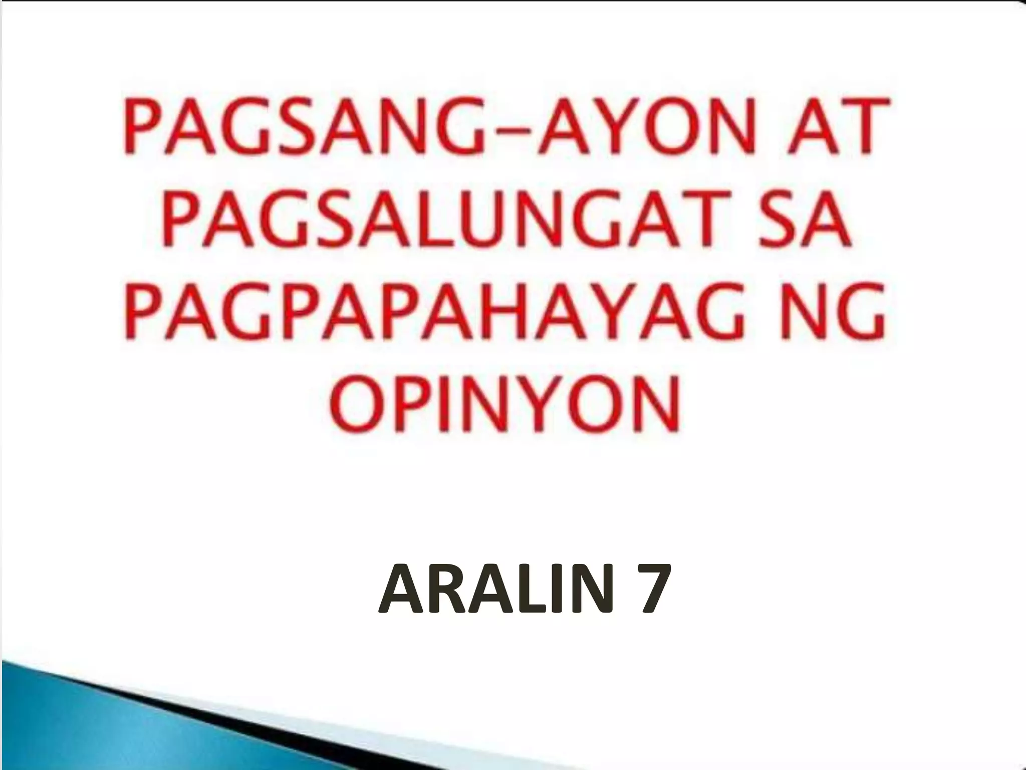 8 ARALIN 7 Pagsang-ayon at Pagsalungat sa Pagpapahayag ng Opinyon.pptx