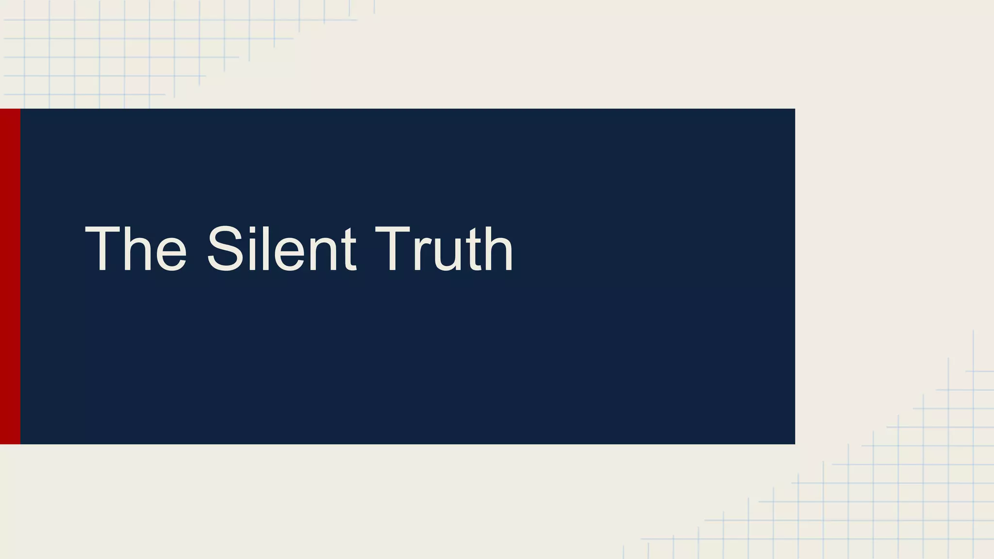 The Silent Truth | PPT