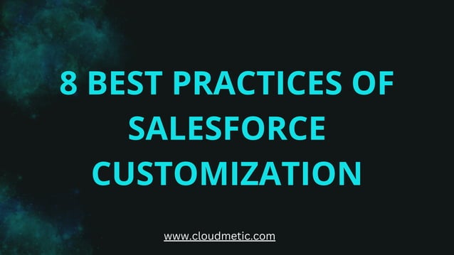 8 Best Practices Of Salesforce Customizationpdf