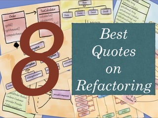 8 best quotes on refactoring | PDF