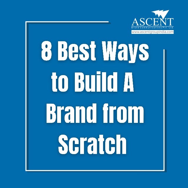 8 Best Ways to Build A Brand from Scratch | PDF