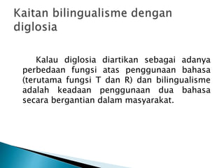 8 BILINGUALISME DAN DIGLOSIA PEMBELAJARAN BAHASA INDINSIA.pptx