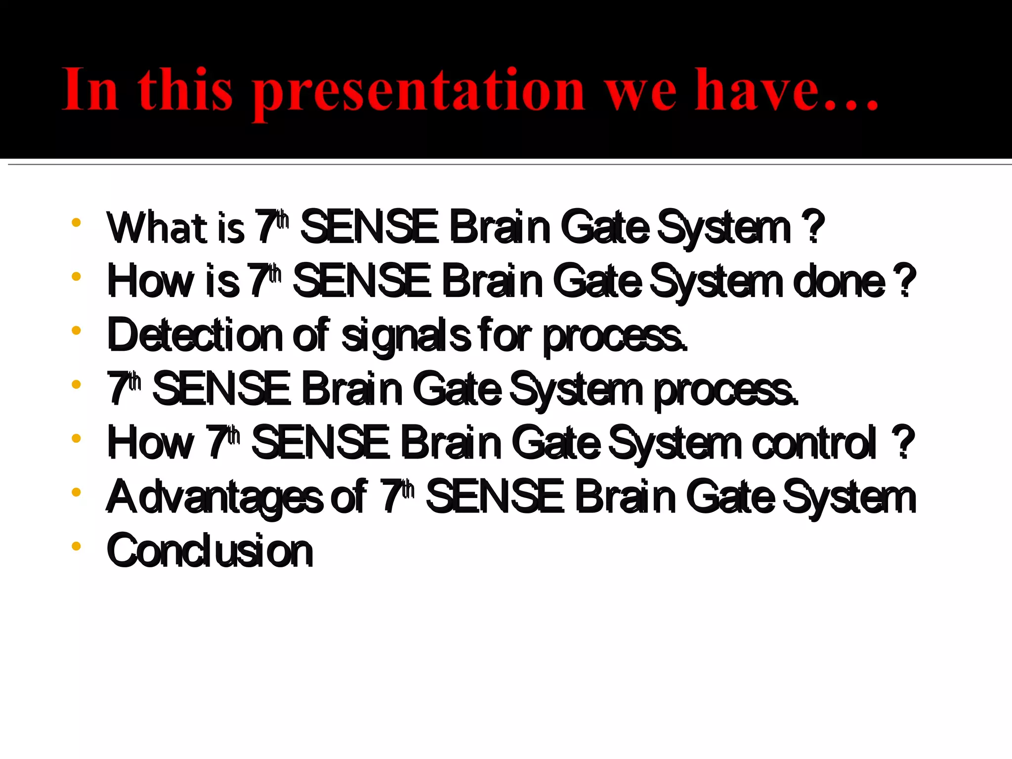 7th sence brain gate system | PPT