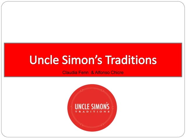 Uncle Simon's Traditions Overview | PPT