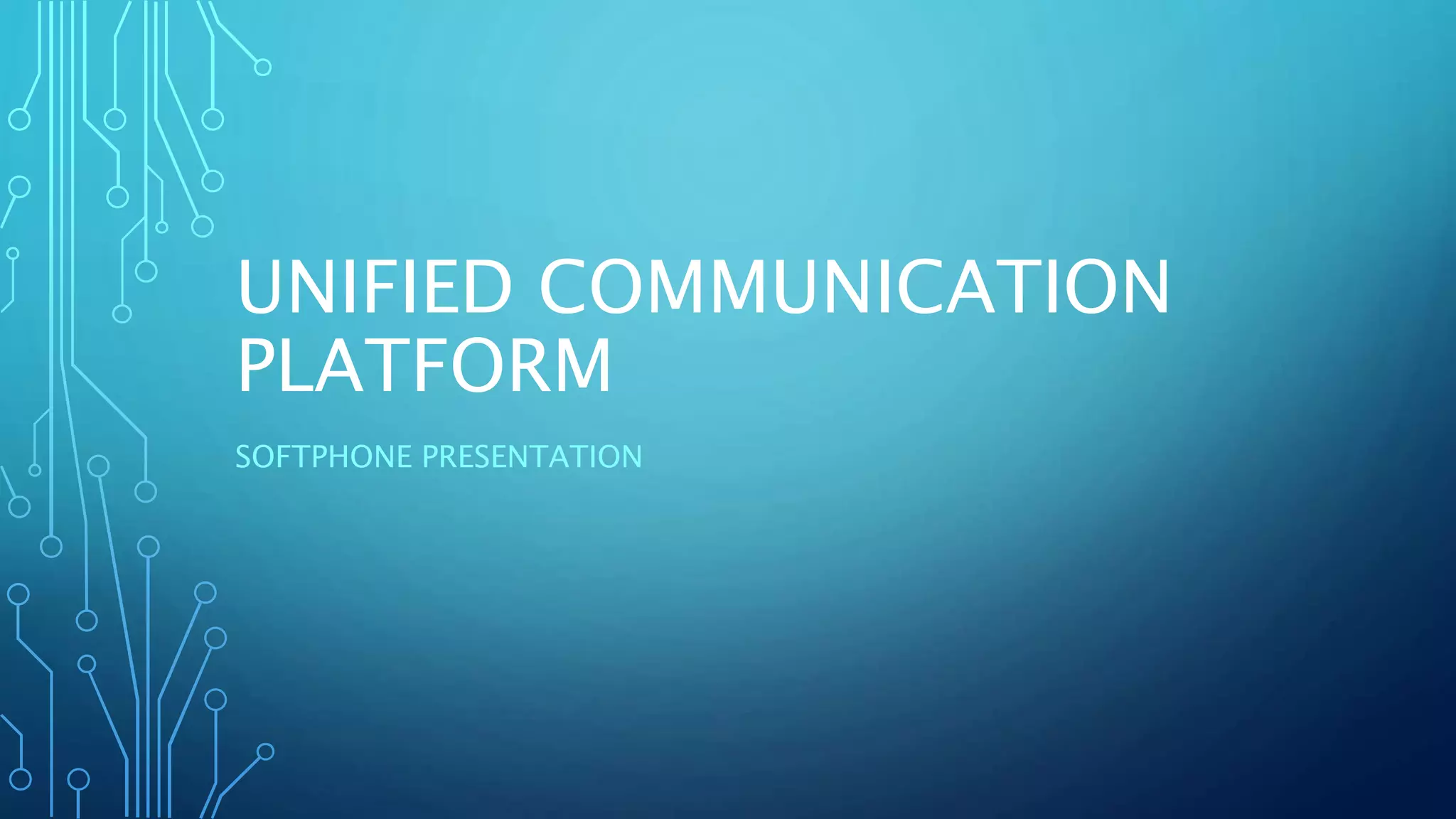 UNIFIED COMMUNICATION PLATFORM | PPTX