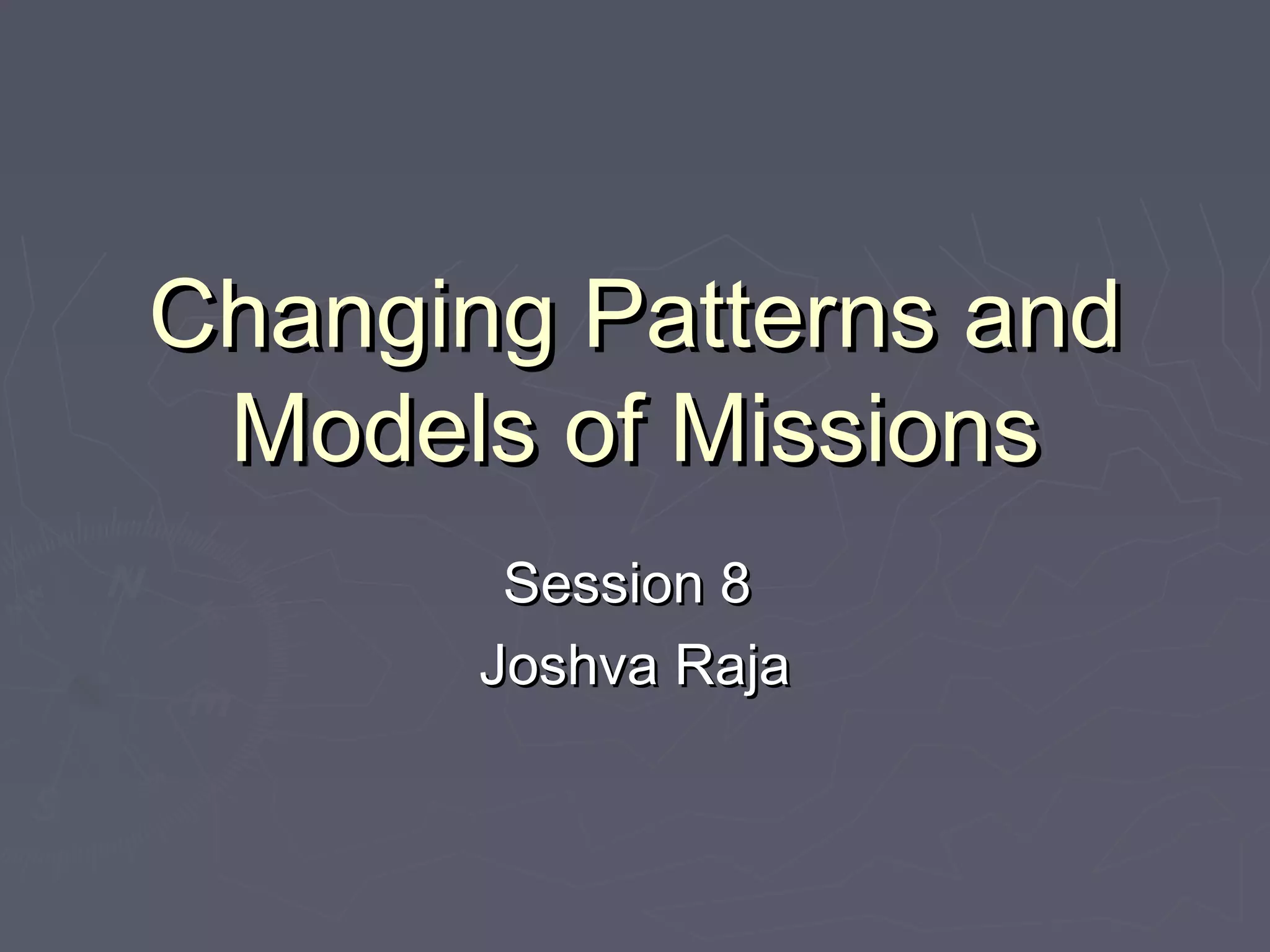 8 changing patterns and models of missions | PPT