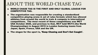 PPT on the world chase tag sports and championship tournament | PPTX