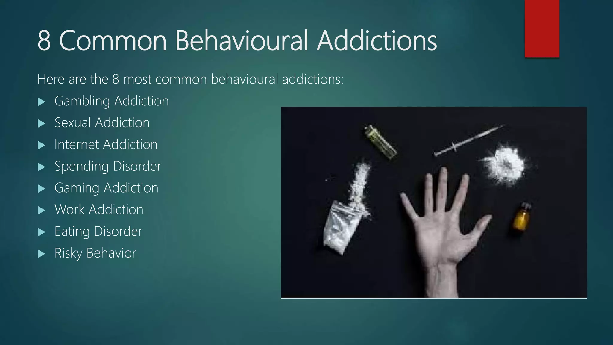 8 Common Behavioural Addictions | PPTX | Substance Abuse | Diseases and ...