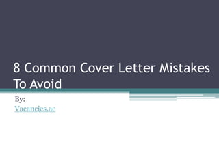 8 common cover letter mistakes to avoid | PDF