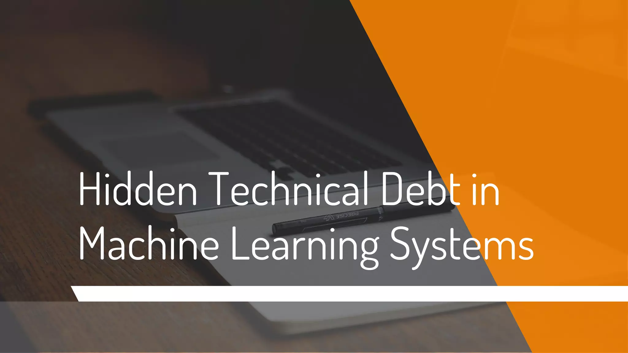 Hidden Technical Debt In Machine Learning Systems（日本語資料） Pptx