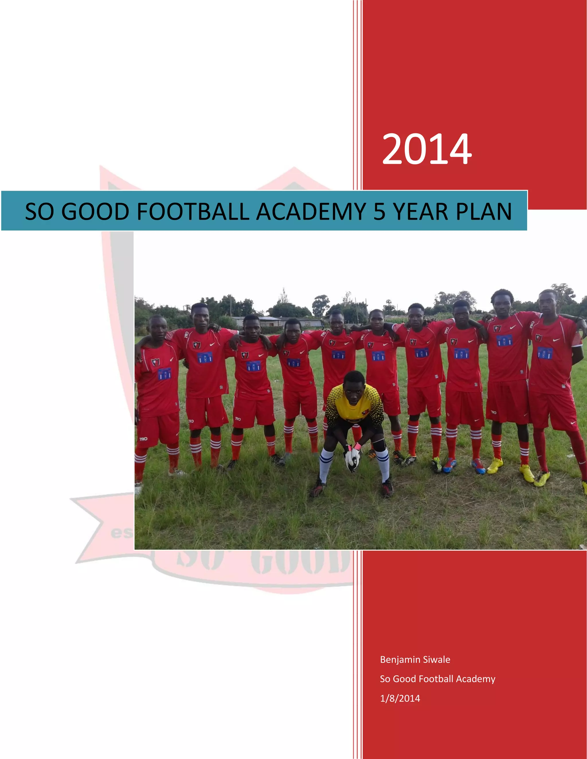 So Good Football Academy 5 year plan | PDF