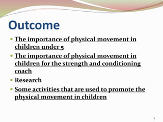 the importance of physical movement in children | PPTX
