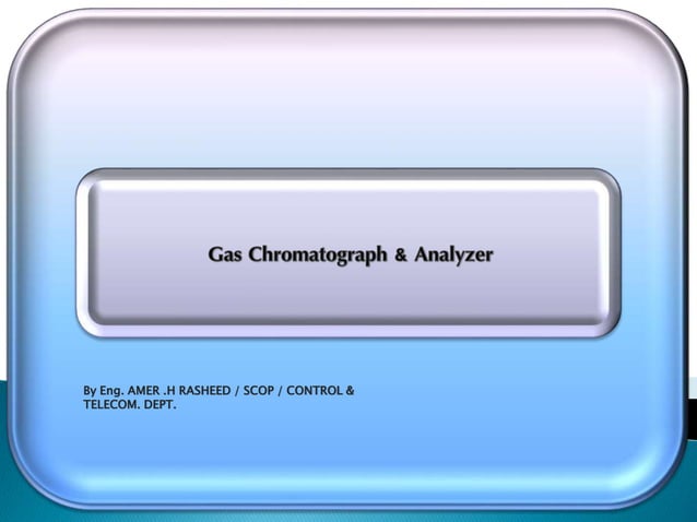 Gas Chromatograph & Analyzers | PPT
