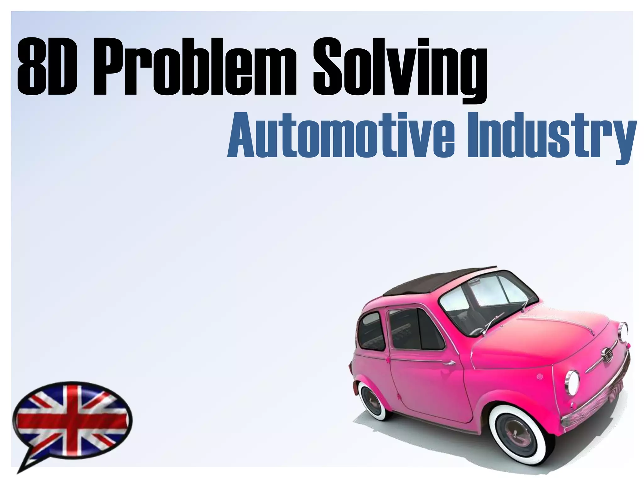 8D Problem Solving - Automotive Industry | PPT