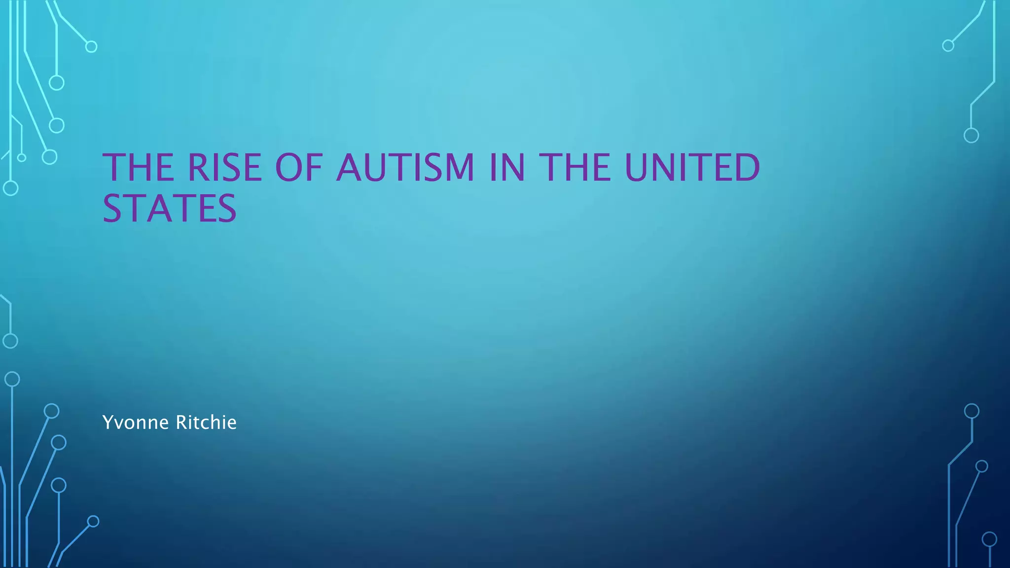 The Rise of Autism in the United States ppt | PPTX