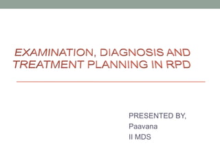 Examination,diagnosis and treatment planning in rpd | PPTX