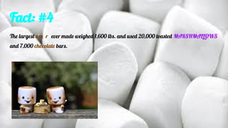 8 facts about marshmallows | PDF | Desserts and Baking | Food & Drink