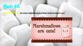8 facts about marshmallows | PDF