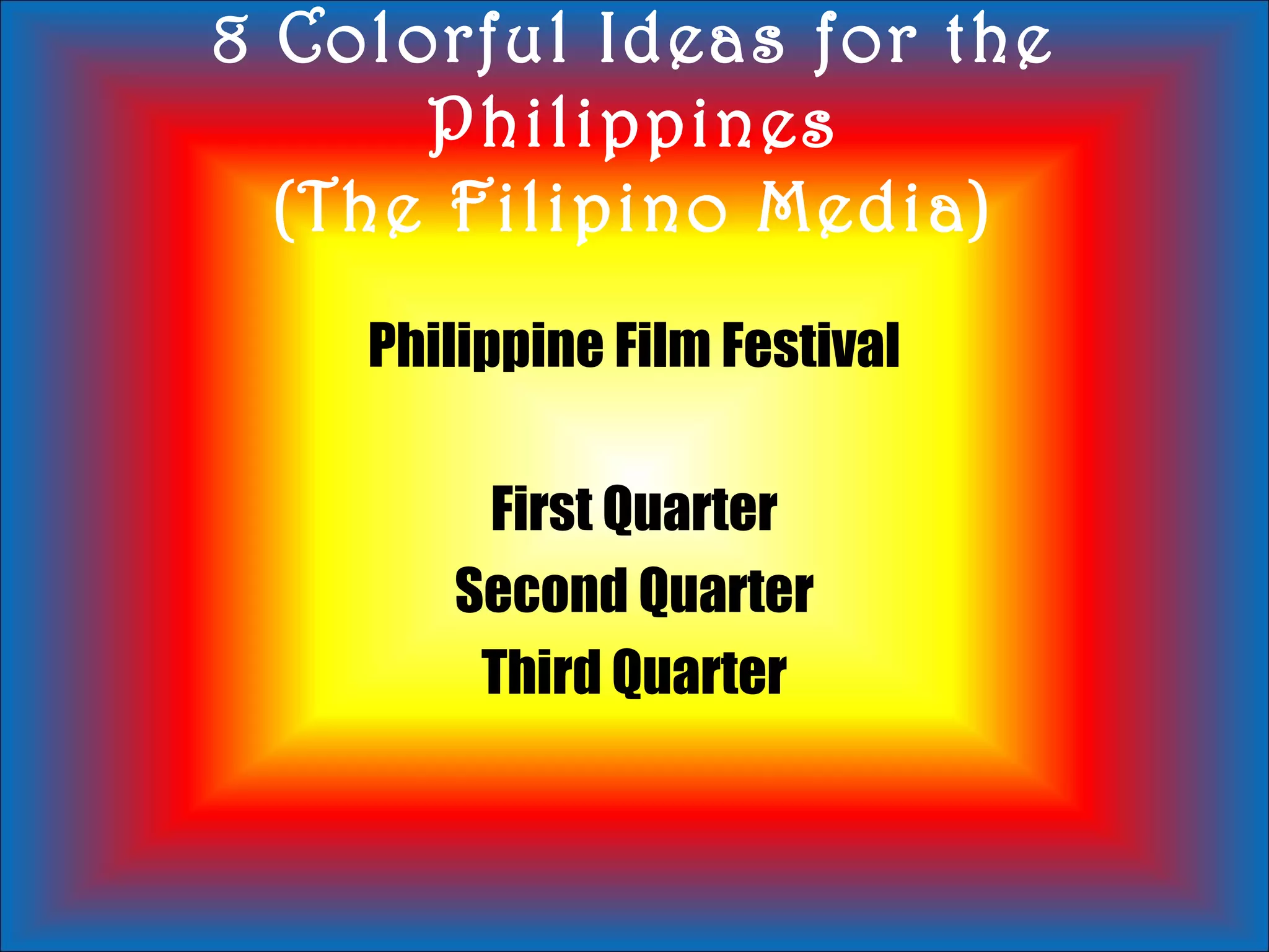 8 Colorful Ideas for My Country (The Filipino Media) | PPT | Factual ...