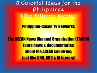 8 Colorful Ideas for My Country (The Filipino Media) | PPT | Factual ...