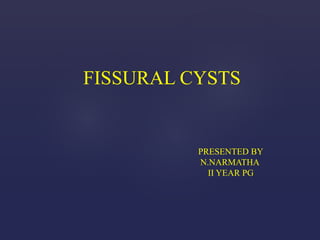 Fissural cysts of oral cavity | PPTX