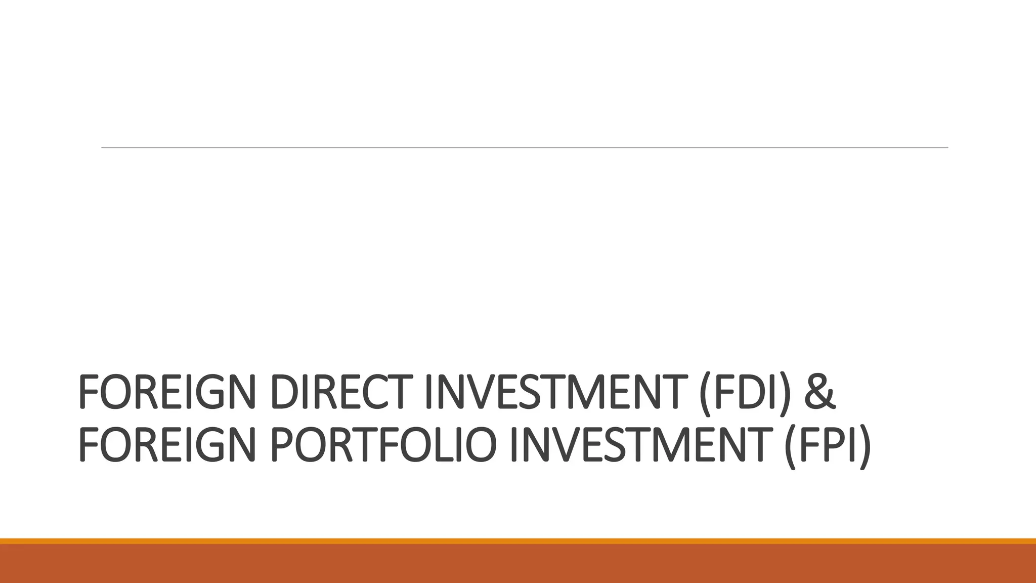 8 foreign direct investment & foreign portfolio investor | PPT