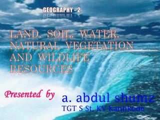 class 8 GEOGRAPHY:Land, Soil, Water, Natural Vegetation and Wildlife ...